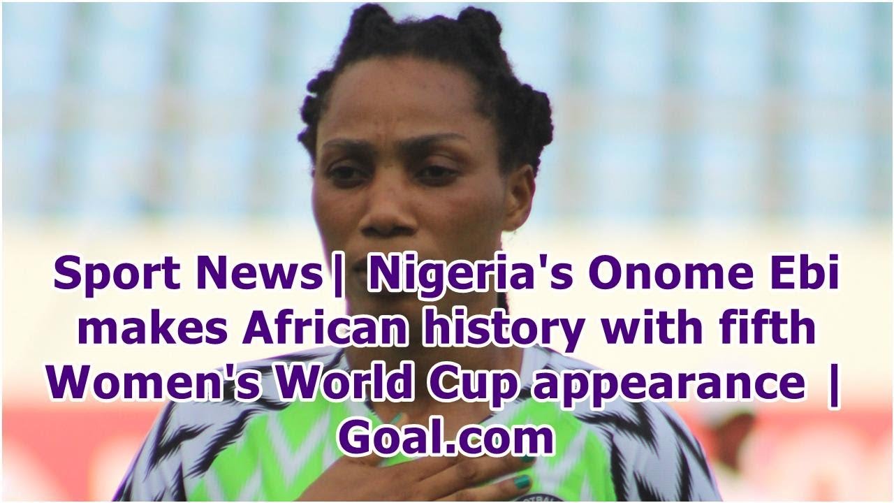 Sport News| Nigeria's Onome Ebi makes African history with fifth Women ...