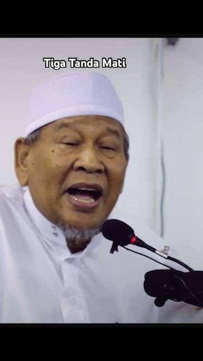 Mati Itu Ada 3 Tanda - Al Marhum Tg. Ustaz Dato Ismail Kamus - YouTube