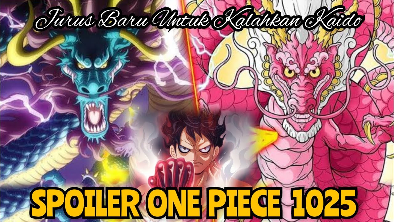 FULL SPOILER OP 1025 - JURUS BARU LUFFY UNTUK KALAHKAN KAIDO ...