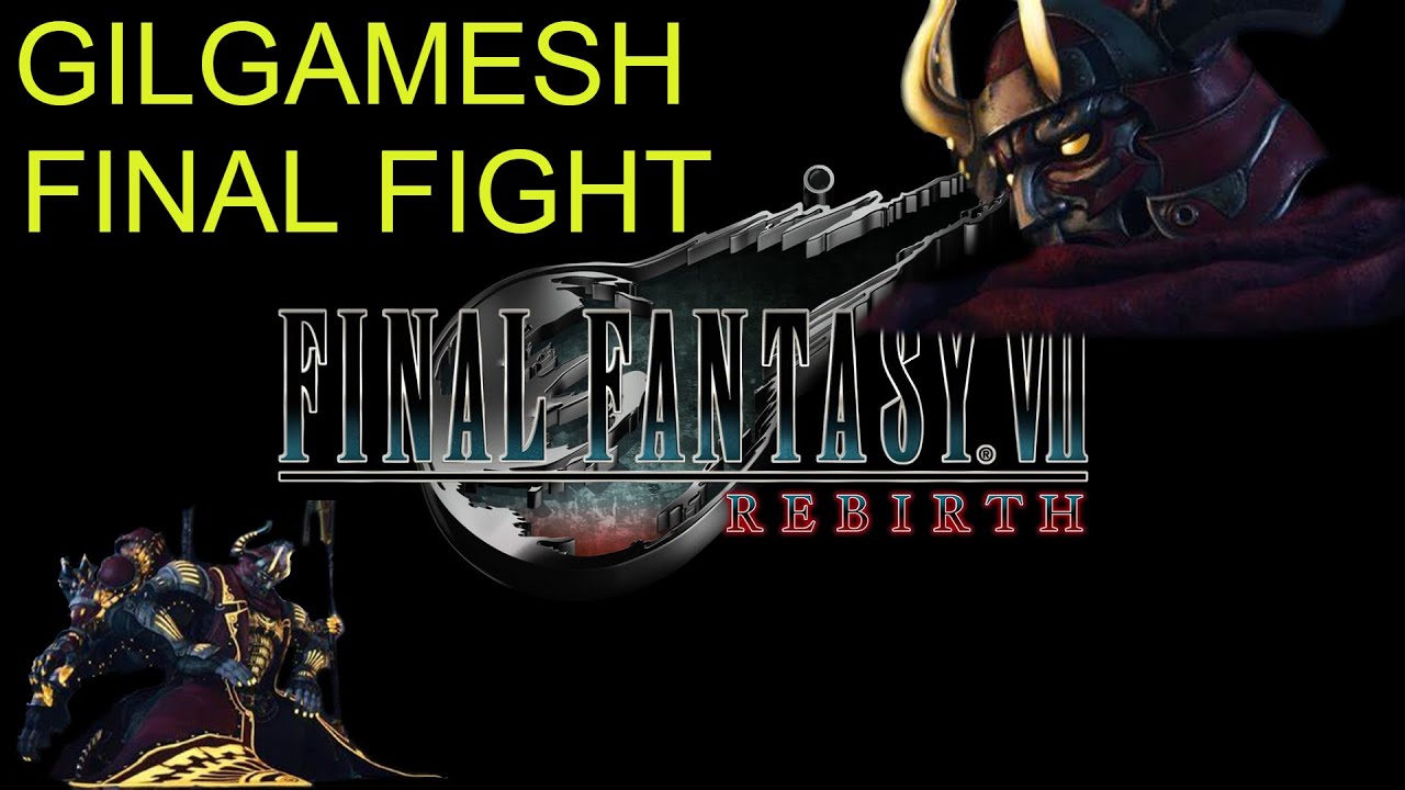 FF7 REBIRTH FINAL GILGAMESH BOSS FIGHT! (Dynamic Difficulty) - YouTube