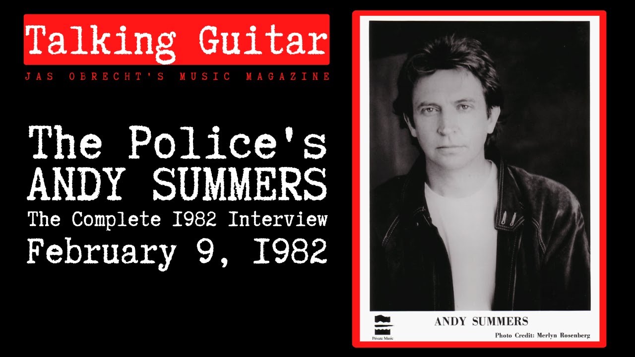 The Police’s Andy Summers: Our Complete 1982 Interview (HD Audio) - YouTube