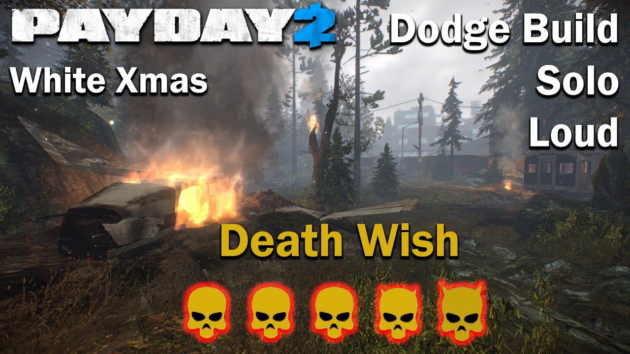 Payday 2 - White Xmas - (SOLO - LOUD) - Death Wish - Dodge Build - YouTube