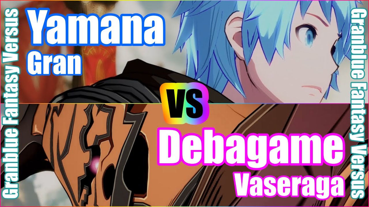 [GBVS] (4K) Granblue Fantasy Versus Rank match Yamana (Gran) vs ...