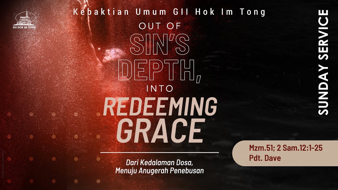 Out of Sin’s Depth, Into Redeeming Grace 24 Agustus 2025 Pdt. Dave ...