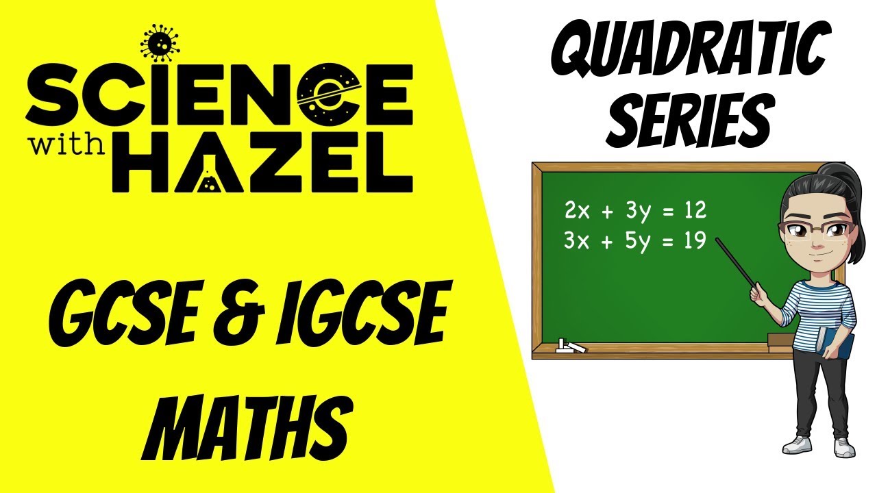 Quadratic Series | GCSE & IGCSE Maths | AQA, Edexcel (GCSE), CIE, OCR ...