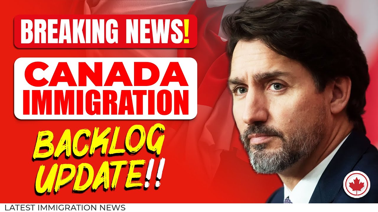 Breaking Good News!! Canada Immigration Backlog Latest Update | IRCC ...