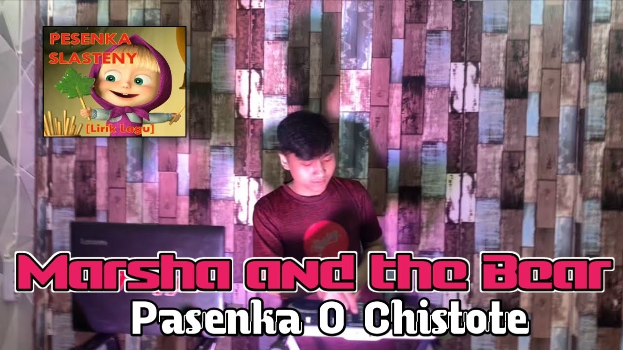 Dj Marsha And The Bear Mashup ! Terbaru Viral Tik Tok ! DJ LOKAL REMIX ...