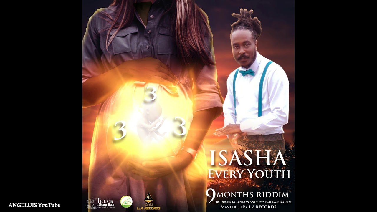 Isasha - Every Youth [9 Months Riddim by L.A Records] Release 2020 ...