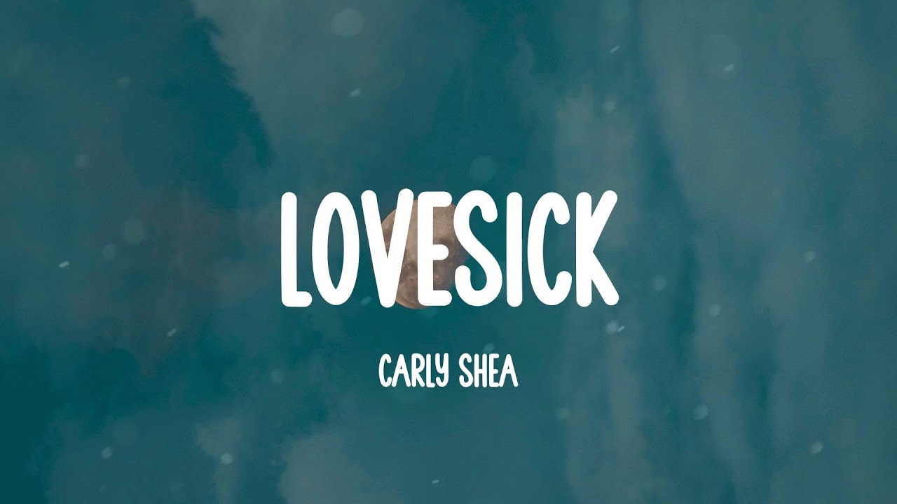 Carly Shea - Lovesick (Lyrics) - YouTube