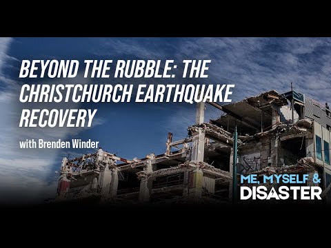 Beyond The Rubble: The Christchurch Earthquake Recovery with Brenden ...