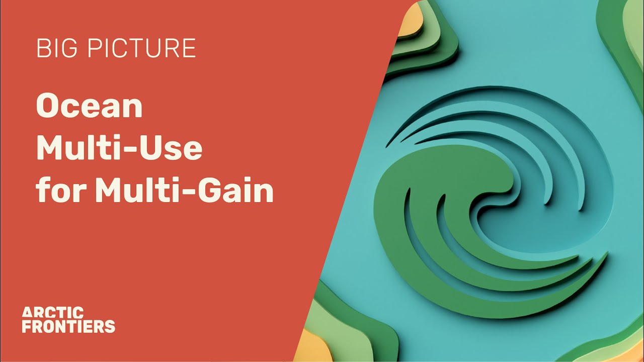 Big Picture Session: Ocean Multi-Use for Multi-Gain - YouTube