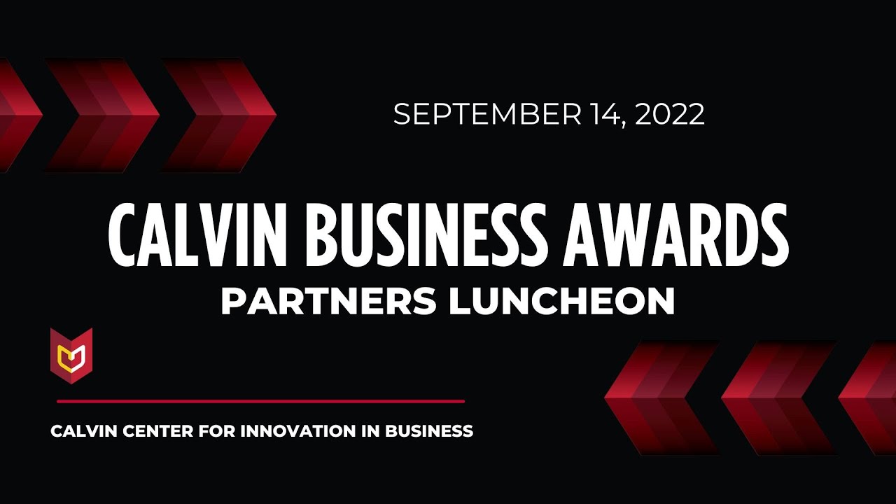 Calvin Business Awards Partners Luncheon - Sept 14, 2022 - YouTube