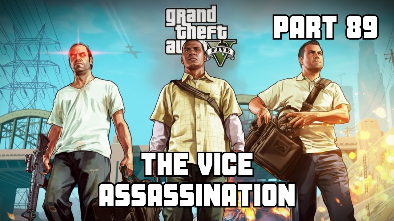 Grand Theft Auto V No Commentary Walkthrough Part 89. The Vice ...