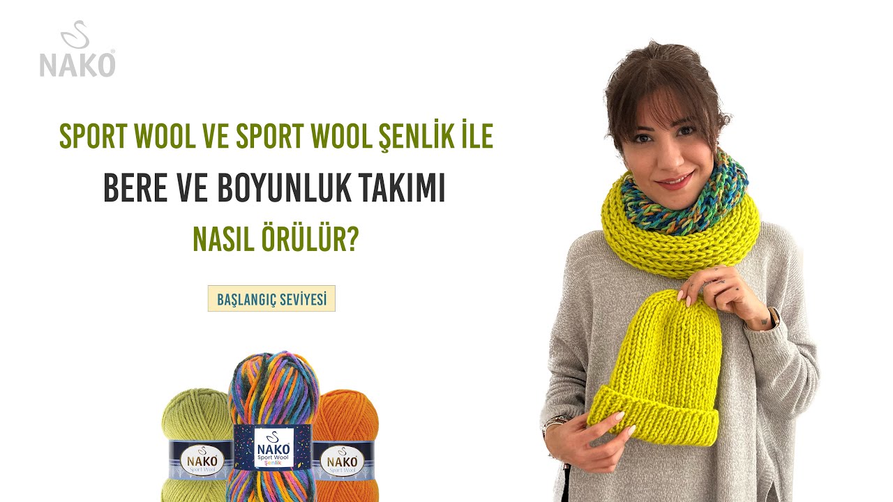 NAKO Sport Wool, Sport Wool Şenlik ile Bere ve Boyunluk Yapılışı - YouTube