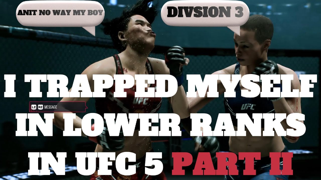 I TRAPPED MYSELF IN LOWER RANKS IN UFC 5 PART II - YouTube