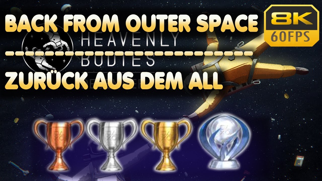 Heavenly Bodies | Back From Outer Space | Trophy | Achievement Guide ...