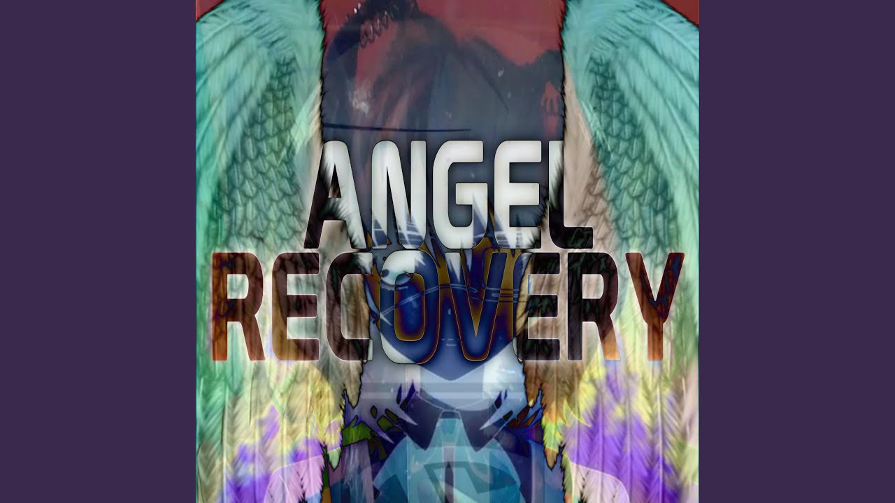 Angel Recovery - YouTube