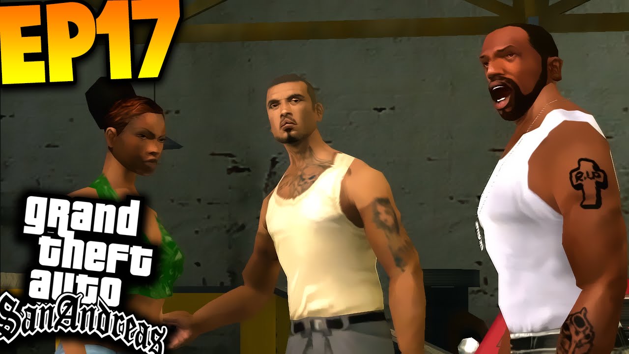 Ep17 "¡¡RESPETO A LA HERMANA DE CJ!!" Grand Theft Auto: San Andreas ...