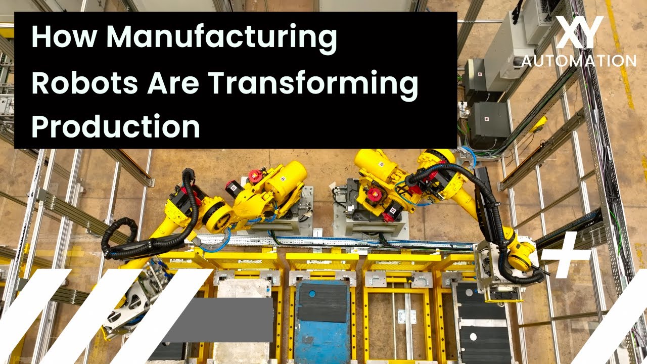 How Manufacturing Robots Are Transforming Production - YouTube