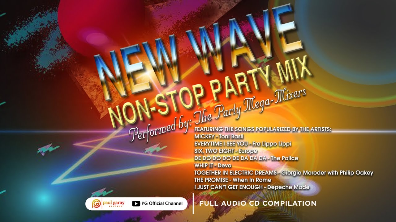 New Wave Non-Stop Party Mix - The Party Mega-Mixers | Full album (Part ...