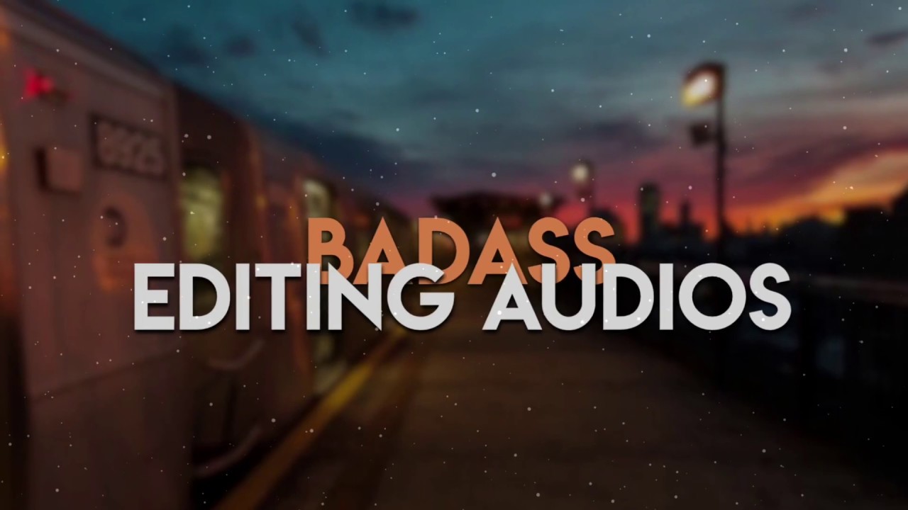 popular badass editing audios - YouTube