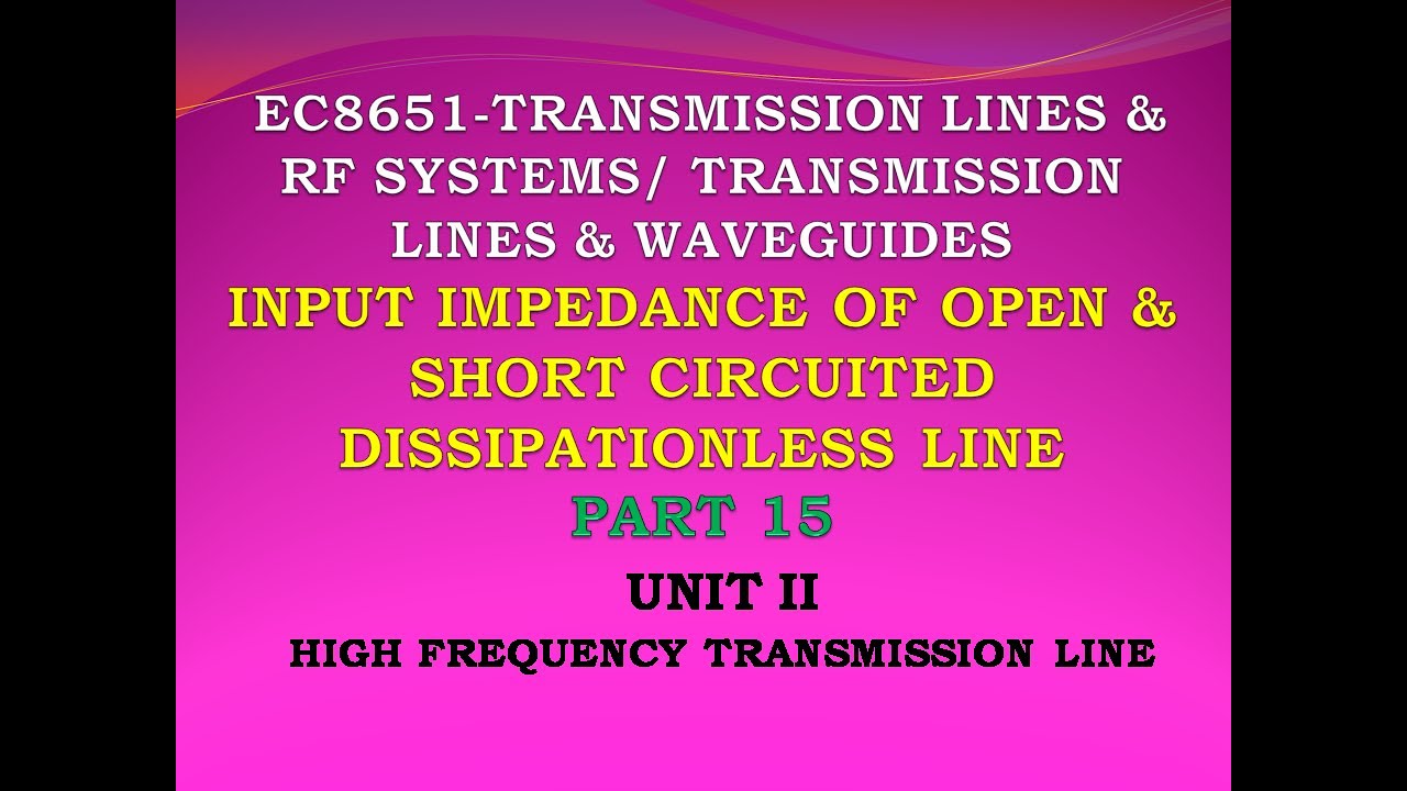Input impedance of open & short circuited line | EC8651 | Transmission ...