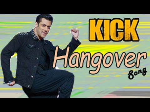 Salman Khan sings KICK new SONG 'Hangover' - YouTube