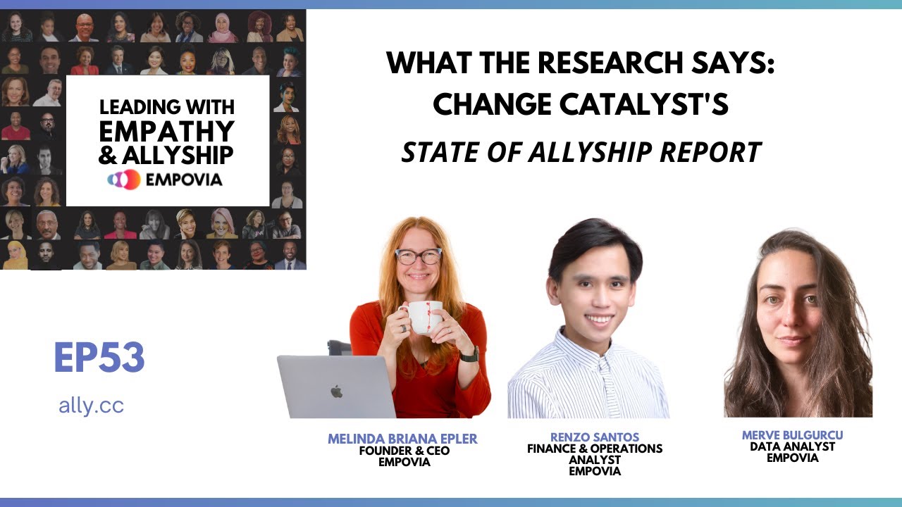 Leading With Empathy & Allyship: What the Research Says: Change ...