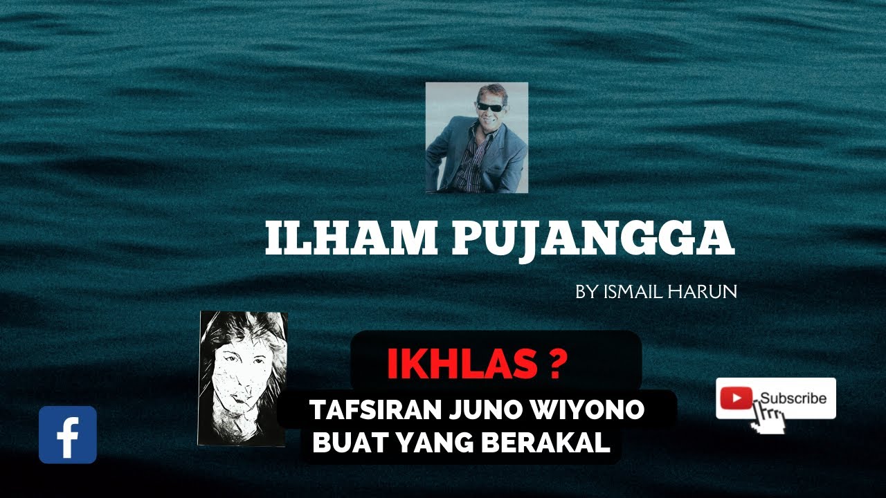 Ilham Pujangga Ismail Haron dgn Tafsiran Bab Ikhlas Juno Wiyono - YouTube