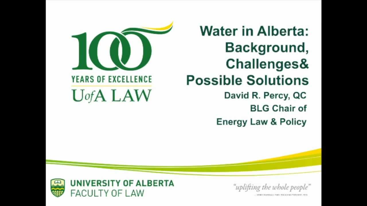 David Percy, Q.C., Univ. of Alberta, Alberta Water Law, Challenges ...