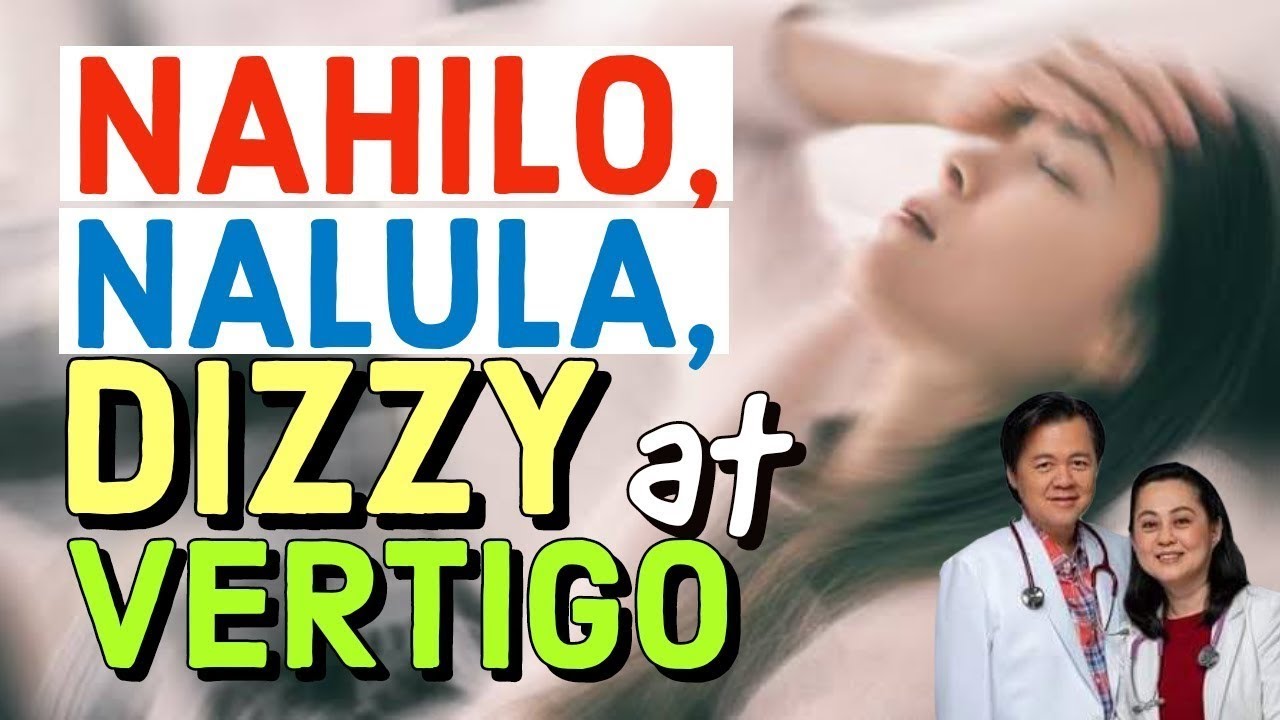 Nahilo, Nalula, Dizzy at Vertigo - YouTube