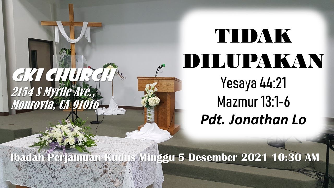 GKI Monrovia Perjamuan Kudus 5 Desember 2021 - "TIDAK DILUPAKAN ...