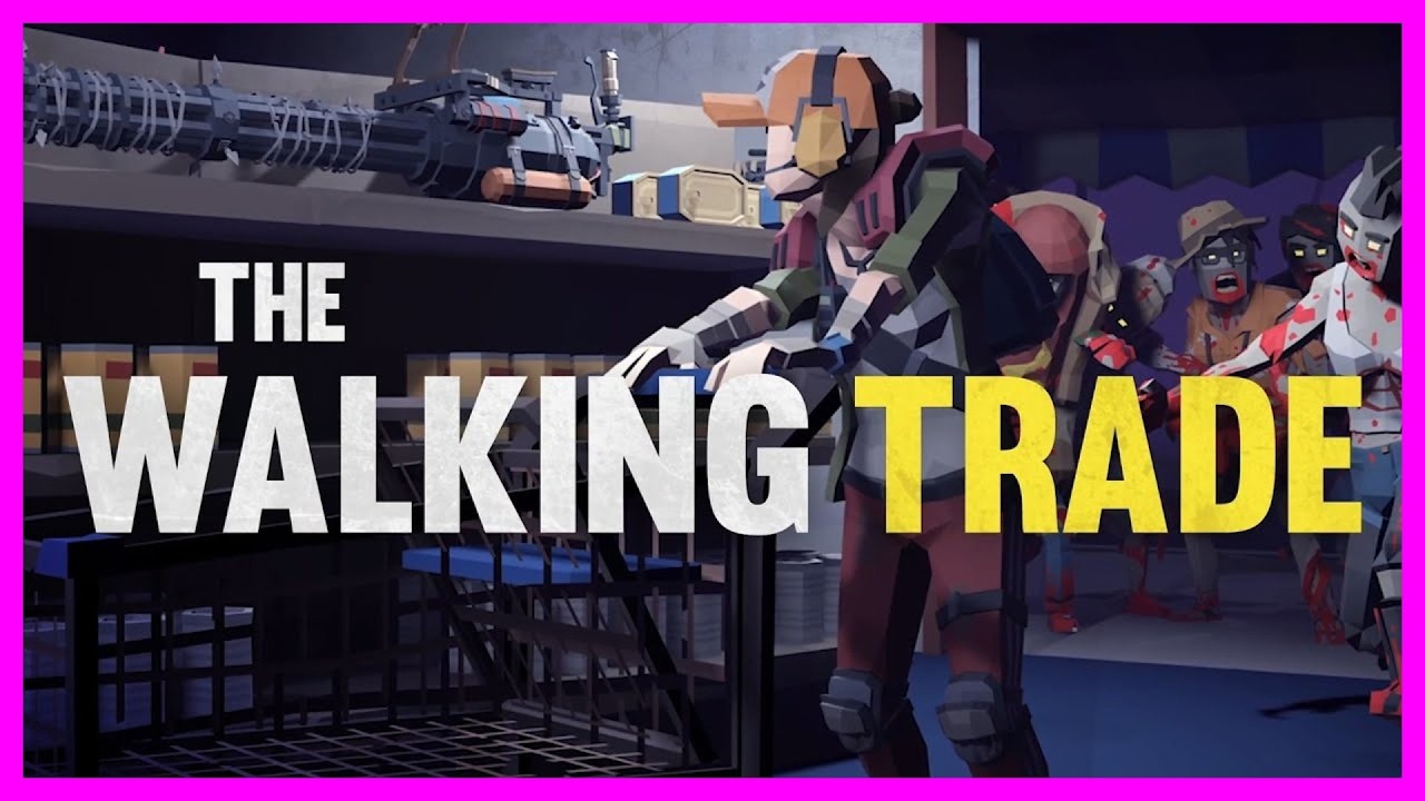 THE WALKING TRADE New Post Apocalyptic Trading Sim - YouTube