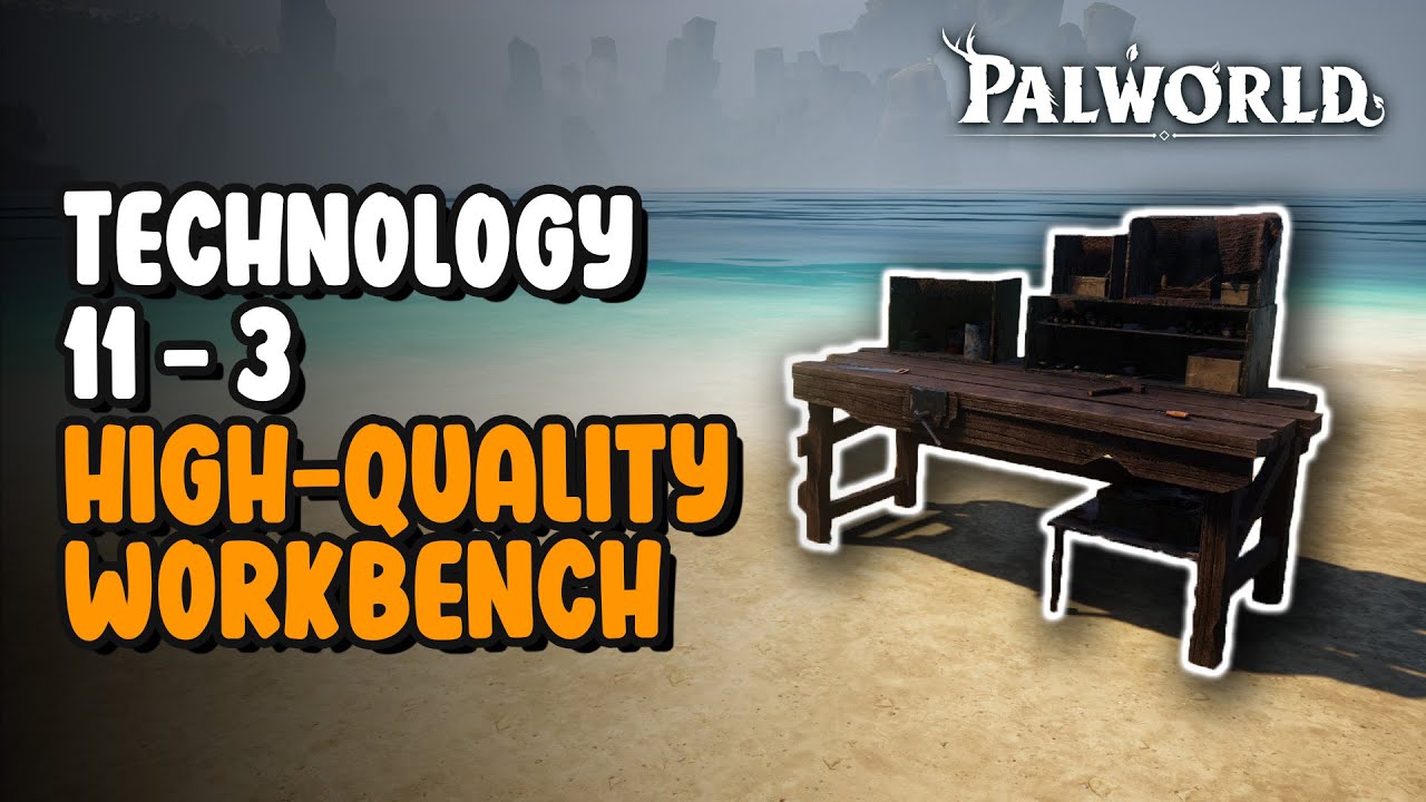 11-3 High Quality Workbench | Palworld - YouTube