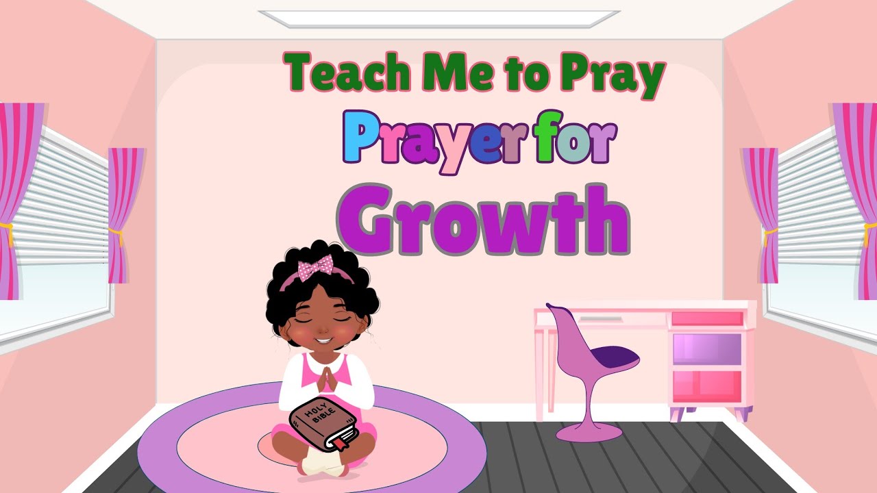 A Prayer for Growth | Teach Me To Pray | Children's Prayer Song - YouTube