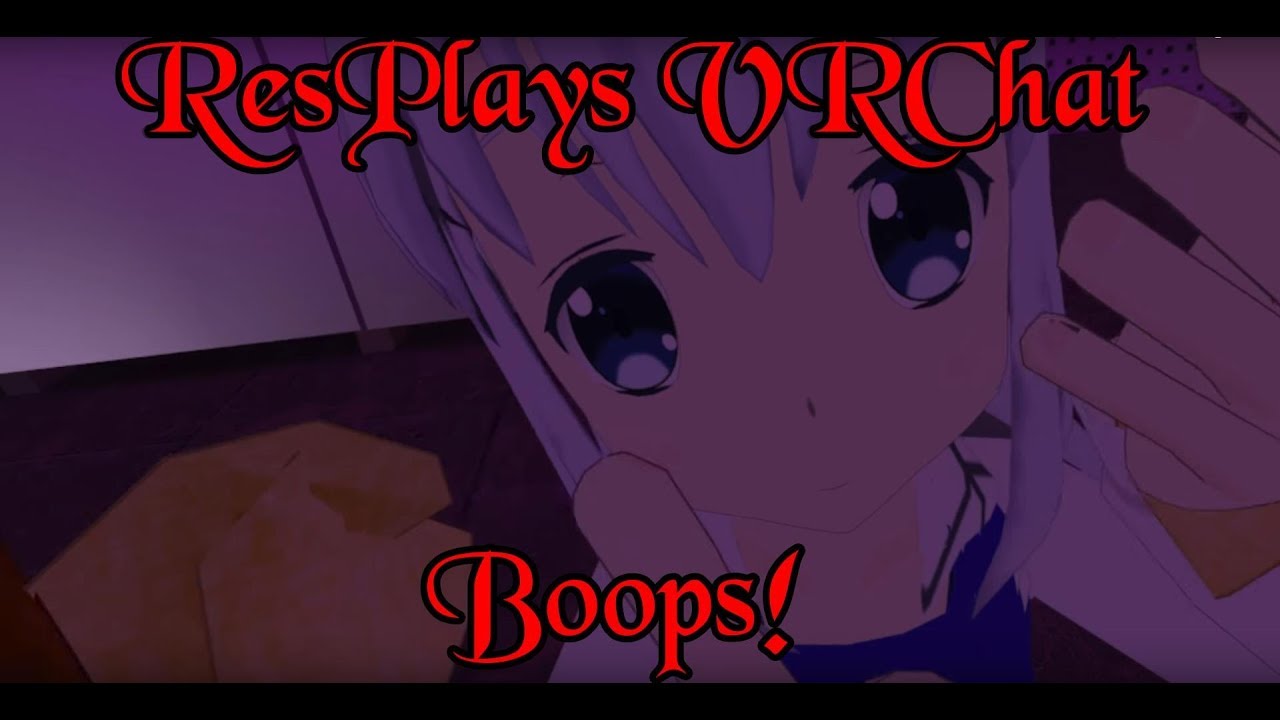 ResPlays VRChat: Boops! - YouTube
