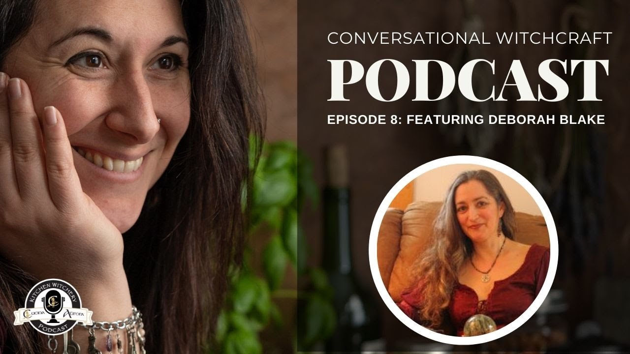 Conversational Witchcraft Podcast E8: Featuring Deborah Blake - YouTube
