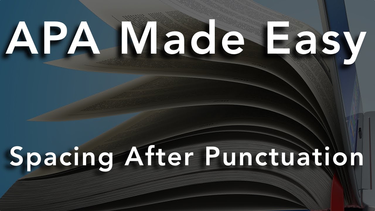 APA 7th Edition: Spacing After Punctuation - YouTube