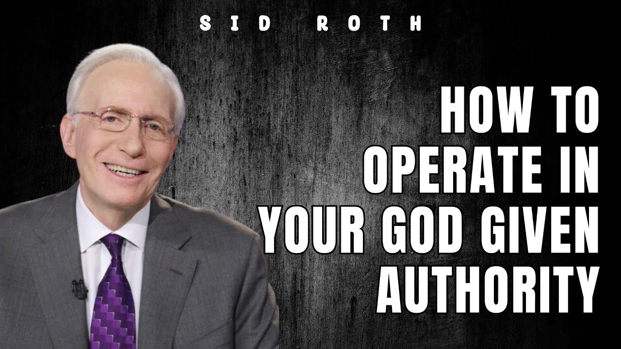 How To Operate in Your God Given Authority - Sid Roth 2024 - YouTube
