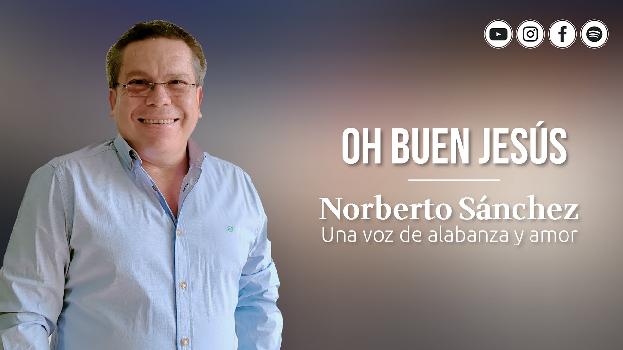 Oh buen Jesús por Norberto Sánchez #coversong #cover - YouTube