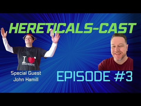 HereticalsCast #3 - John Hamill