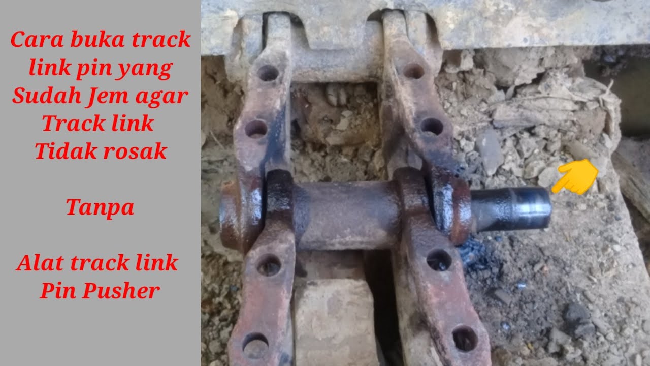 Cara buka track link PIN excavator yang sudah jem tanpa ALAT Khas PIN ...
