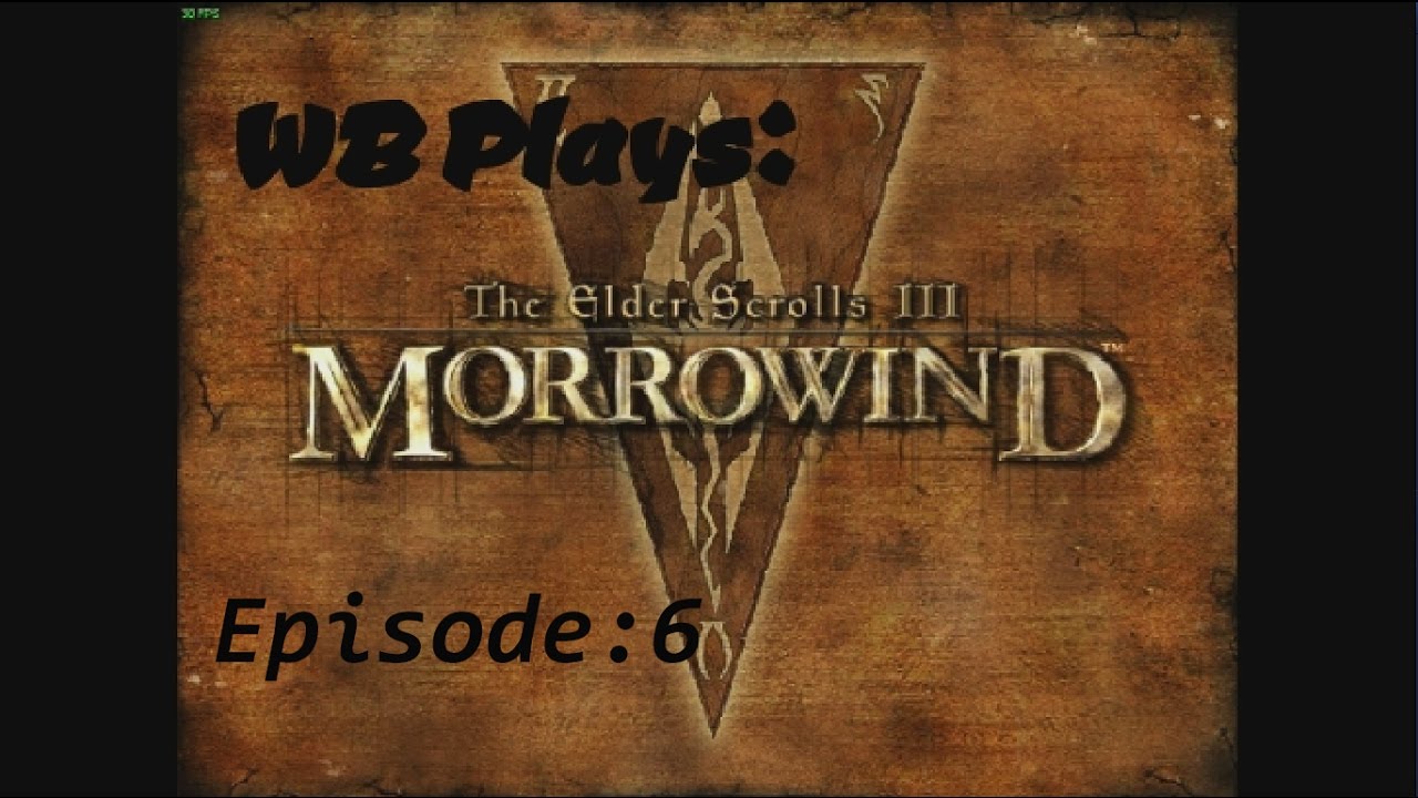 WB Plays: Morrowind {Episode 6} -Fighters Guild Vivec - YouTube