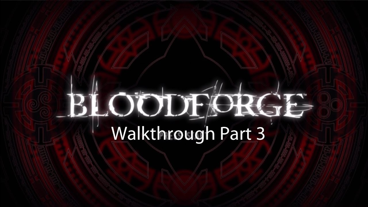 Bloodforge Walkthrough Part 3: Clawmen - YouTube