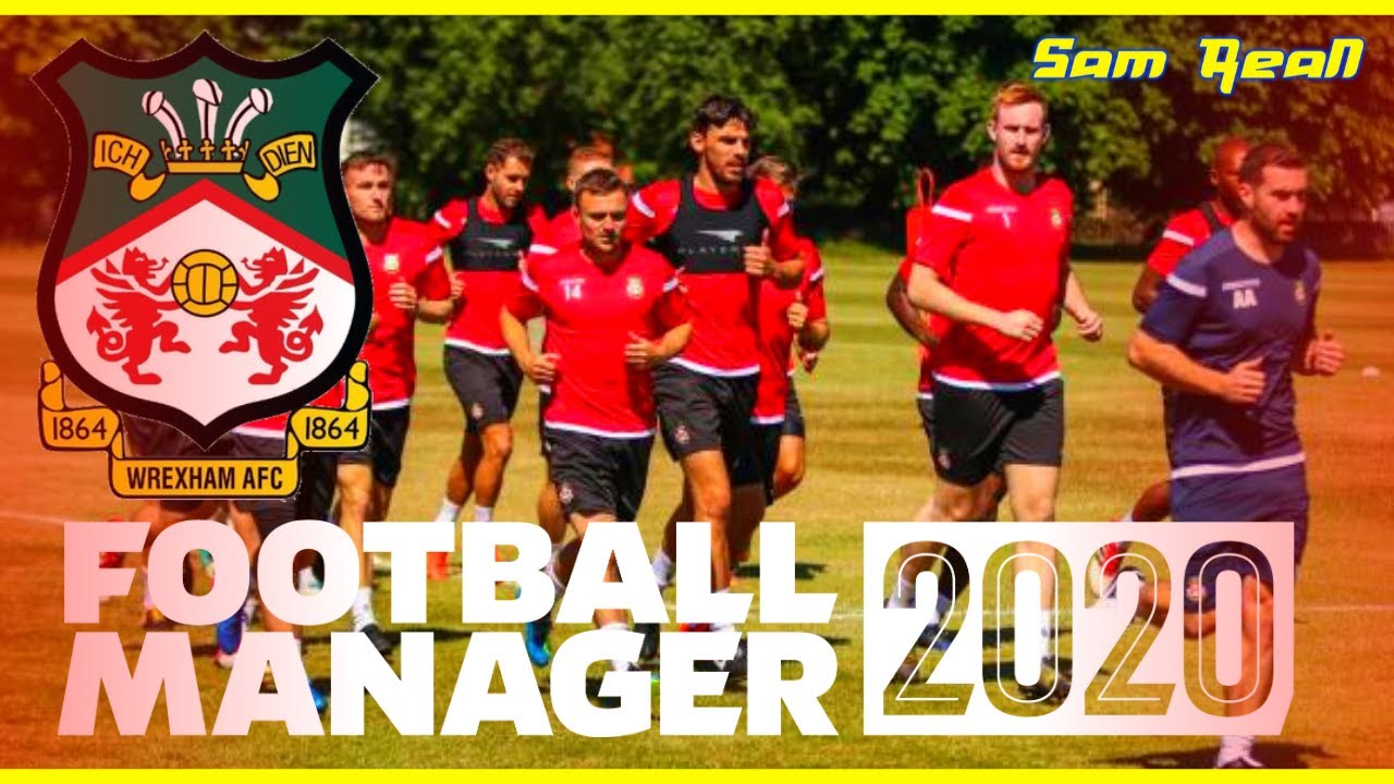FOOTBALL MANAGER 2020 // WREXHAM AFC CAREER MODE - FINAL PRE-SEASON ...