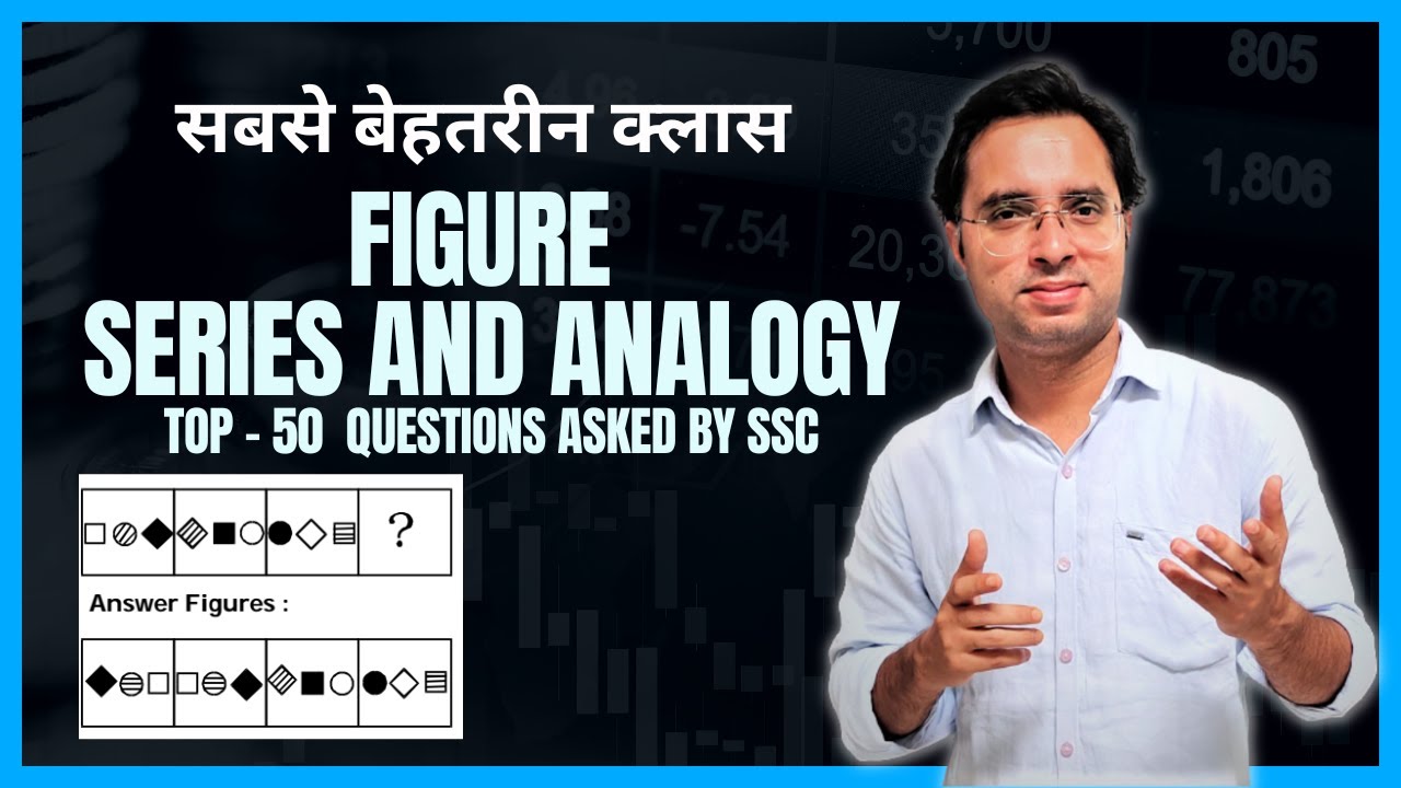 FIGURE SERIES AND ANALOGY FULL CONCEPT WITH TOP - 50 QUESTIONS ASKED IN ...