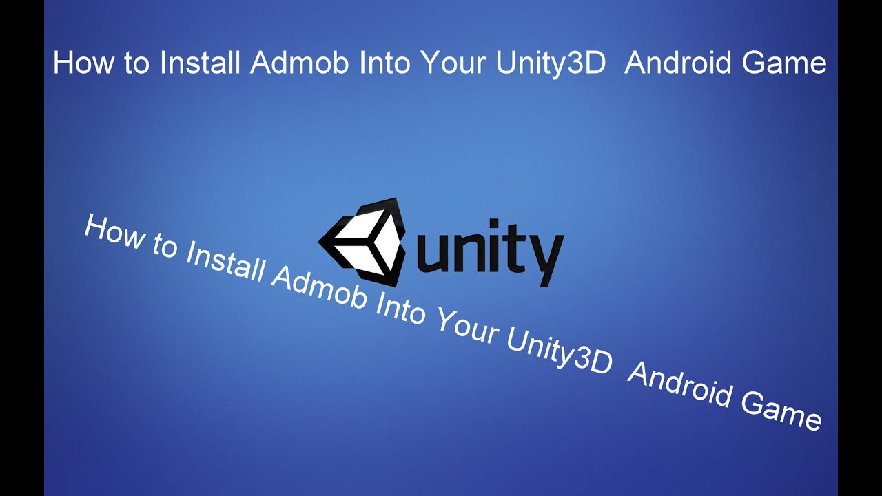 How to Install Admob Into Your Unity3D Android Game - YouTube