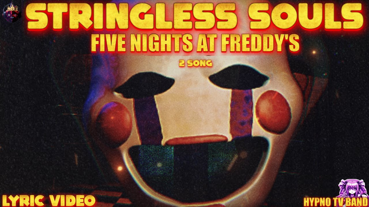 STRINGLESS SOULS FNAF 2 PUPPET SONG BY @Hypnotvbmr (LYRIC VIDEO!) - YouTube