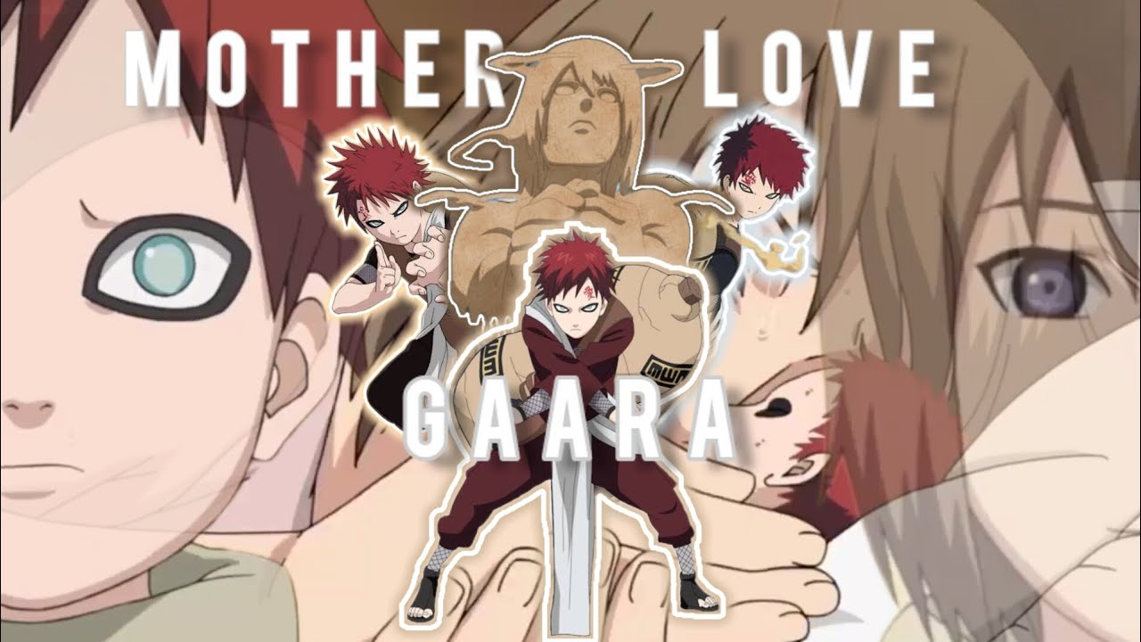 Gaara Mother Love 💕 - YouTube