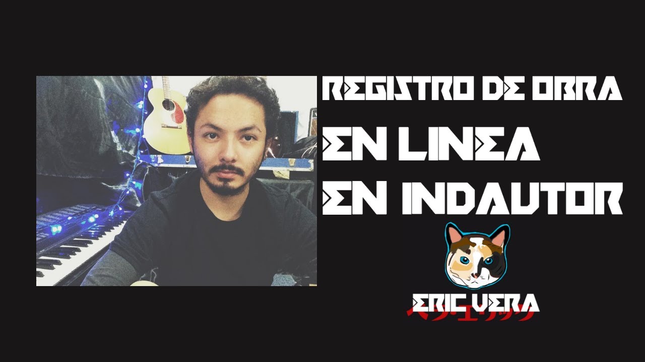 Eric Vera - Registro de Obra en Línea en Indautor 2020 - 2021 - YouTube